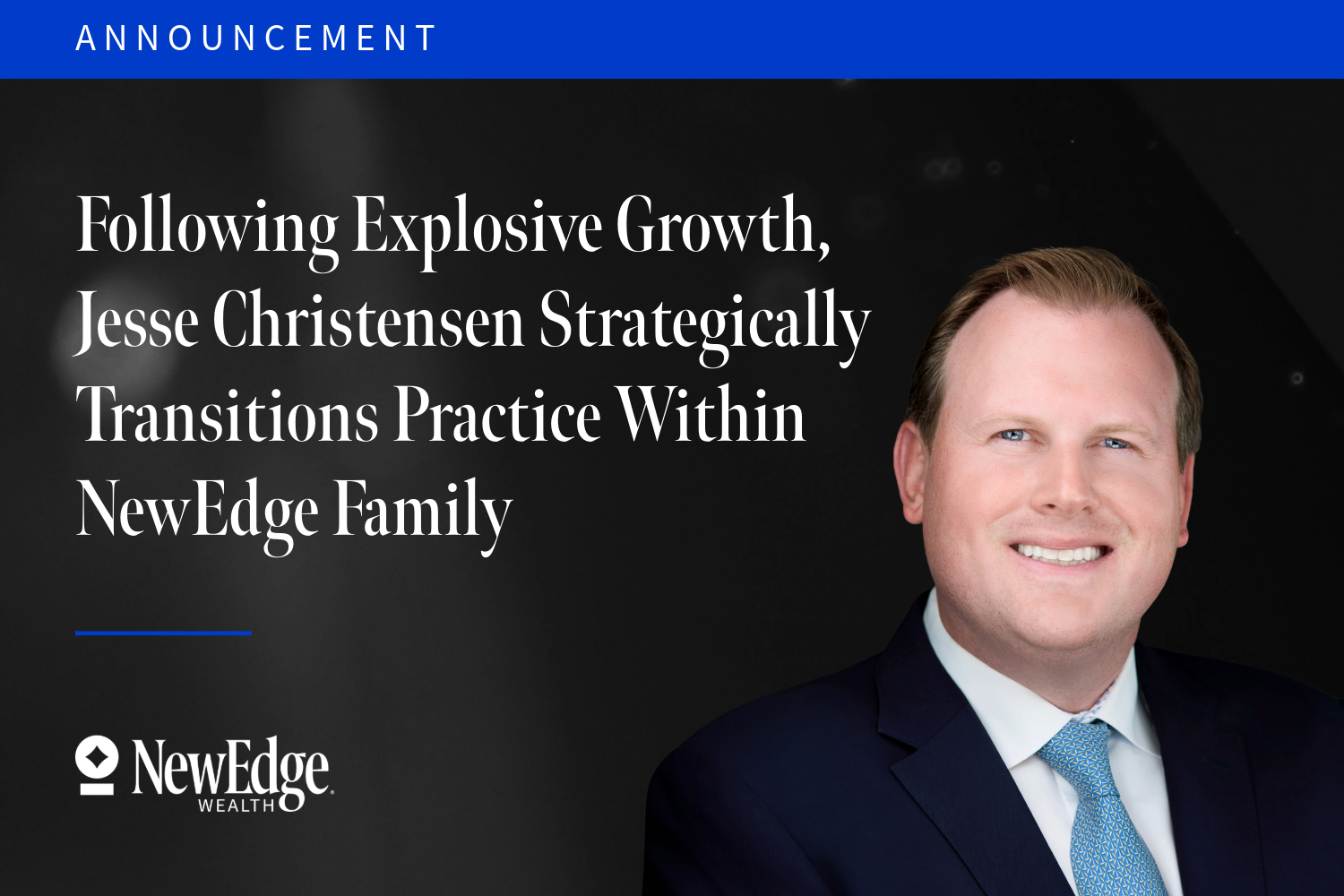 Jesse Christensen Transitions Practice Within NewEdge Family