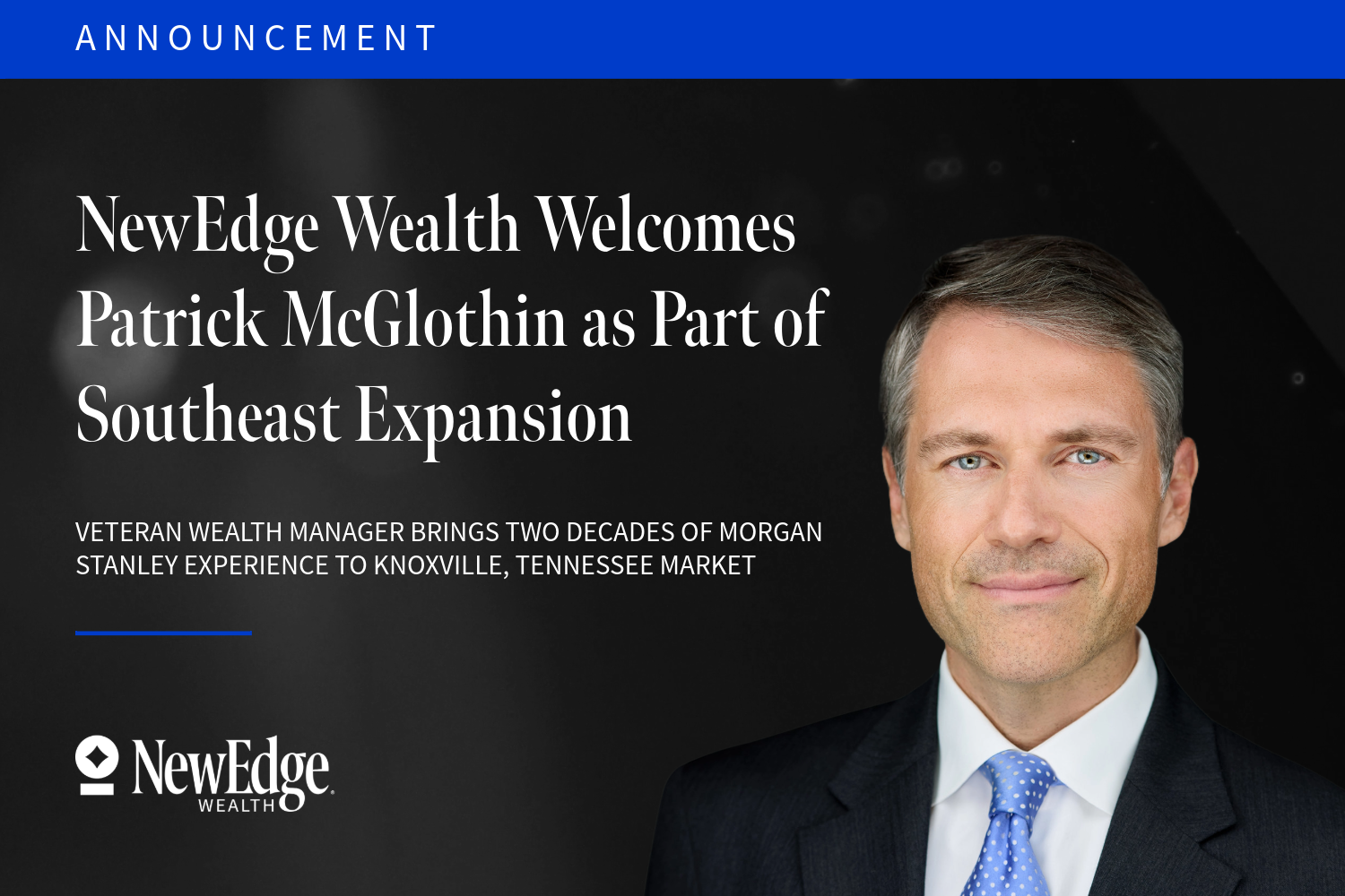 NewEdge Wealth Welcomes Patrick McGlothin